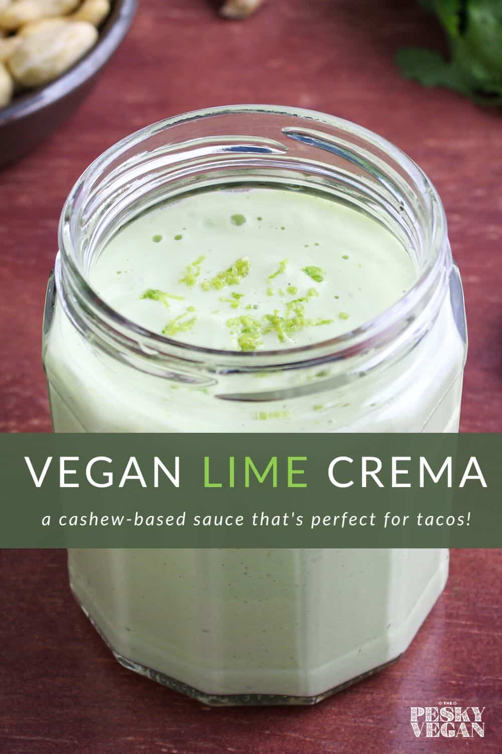 Vegan Crema with Lime and Cilantro (Coriander) - The Pesky Vegan